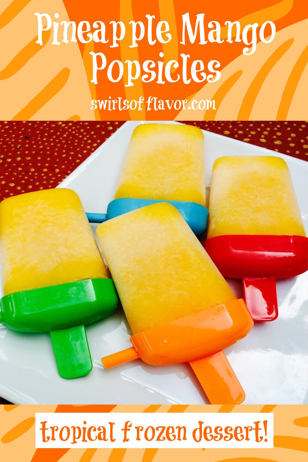 Pineapple Mango Ice Pops - Swirls of Flavor