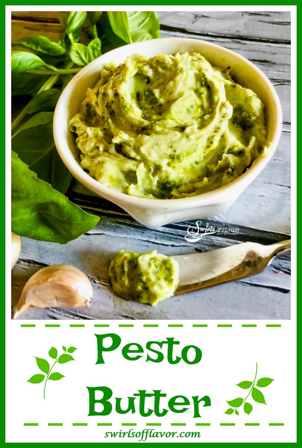 Basil Pesto Butter - Swirls of Flavor