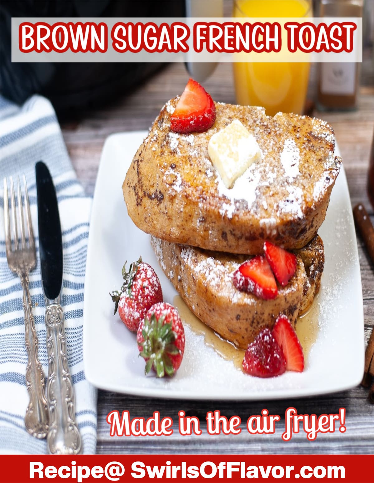 Brown Sugar French Toast - Swirls of Flavor
