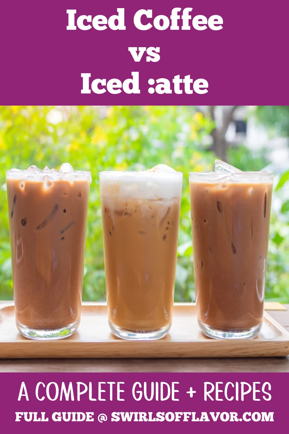 Iced coffee vs. iced latte - Swirls of Flavor