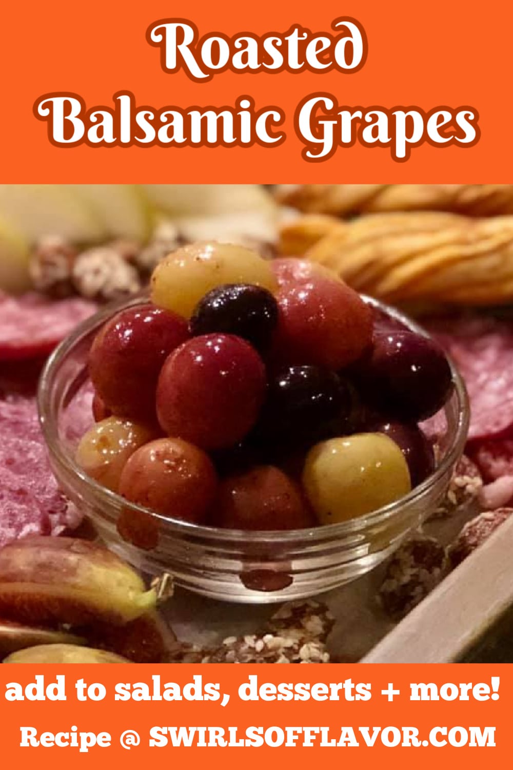 Balsamic Roasted Grapes - Swirls of Flavor